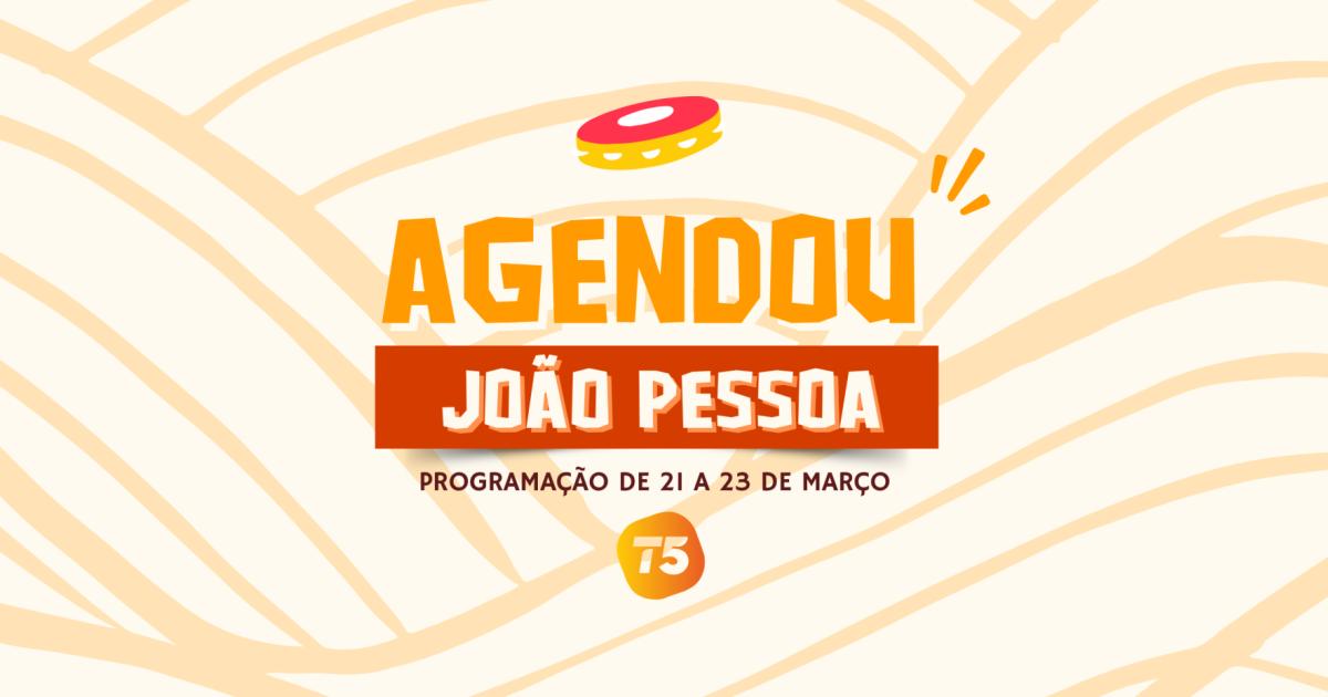 Portal T5 | Agendou JP: veja o que você pode fazer neste final de…